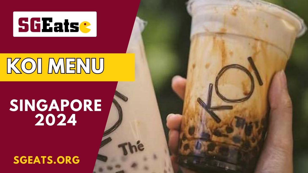 koi Menu & Price Singapore | Updated 2025
